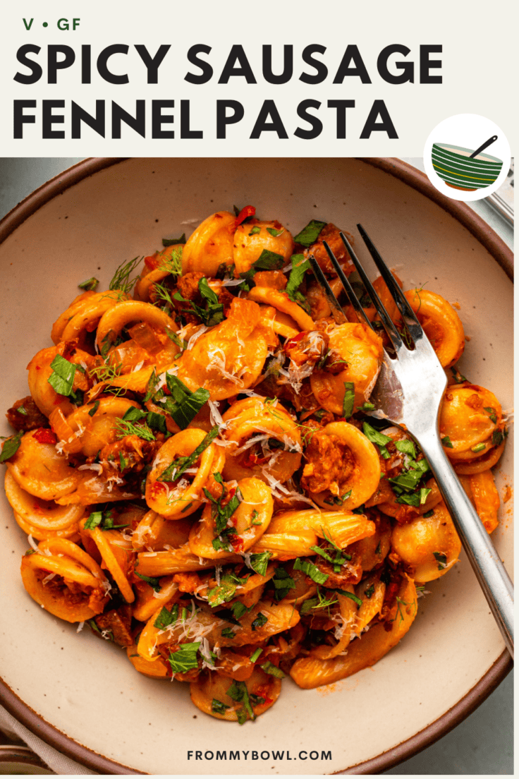 Spicy Sausage Fennel Pasta - From My Bowl