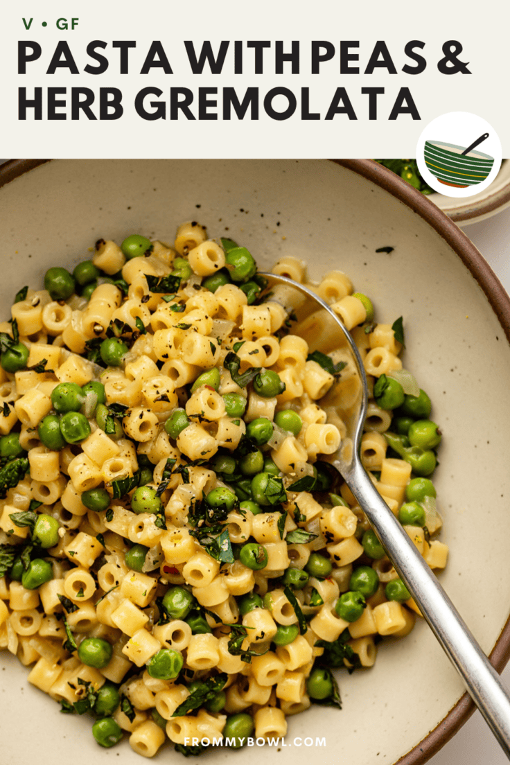 Pasta with Peas and Herb Gremolata - From My Bowl