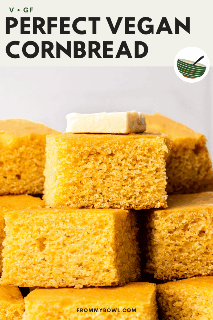 Perfect Vegan Cornbread - From My Bowl
